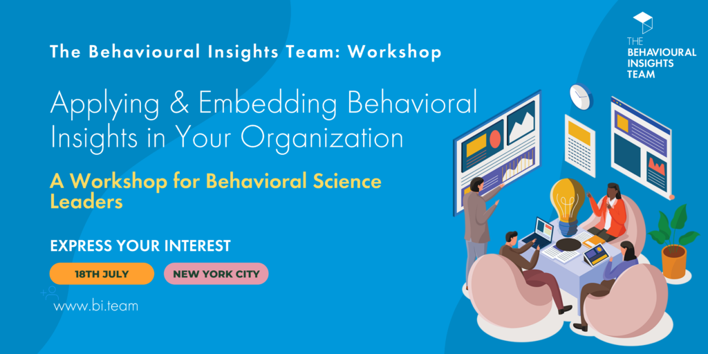 Workshop: Applying & Embedding Behavioral Insights in Your Organization ...